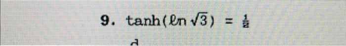 Solved 9. tanh(ln3)=81 | Chegg.com