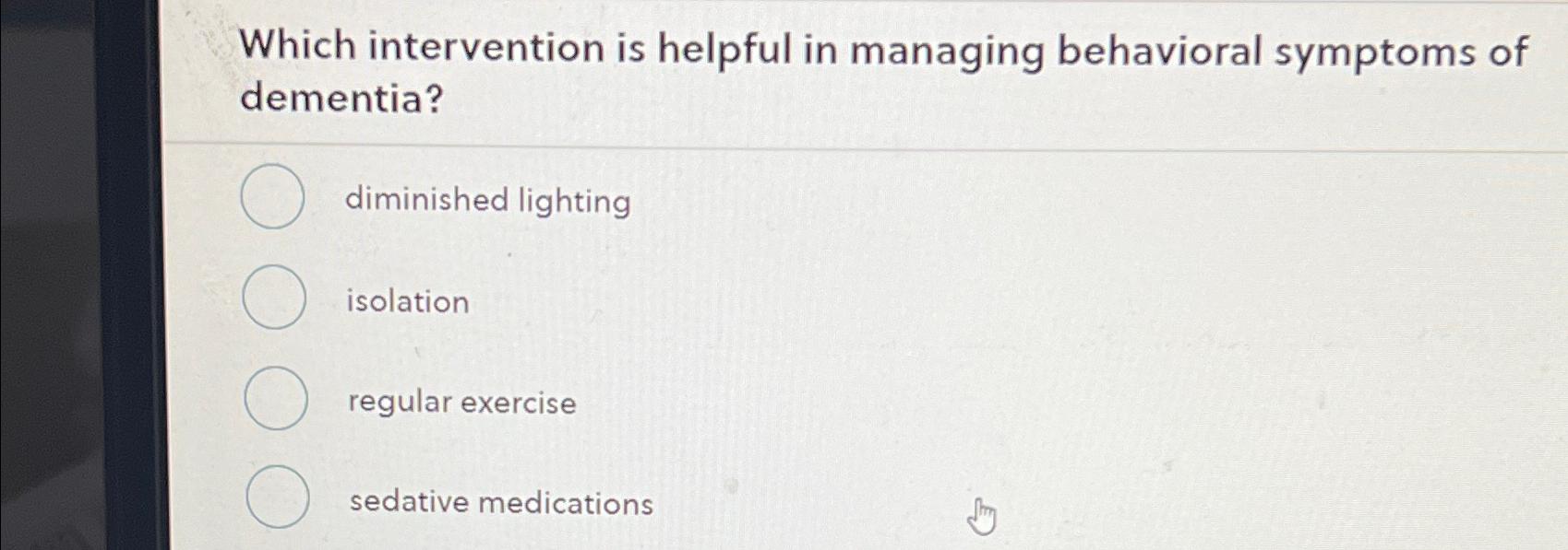 Solved Which intervention is helpful in managing behavioral | Chegg.com