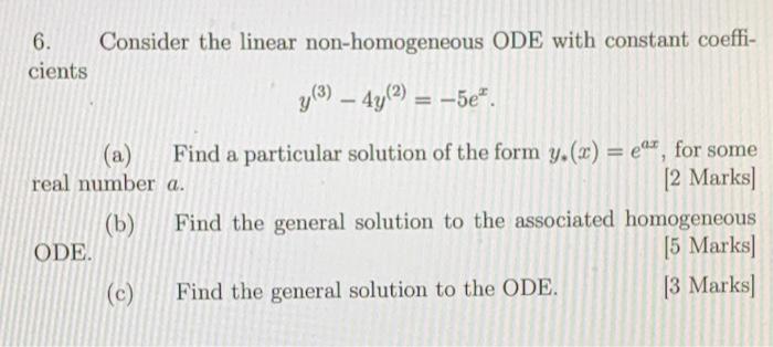 Solved 6. Consider the linear non-homogeneous ODE with | Chegg.com