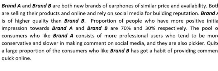 Solved Brand A and Brand B are both new brands of earphones | Chegg.com