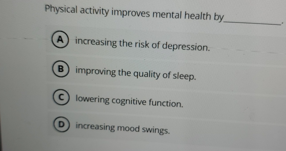 Solved Physical activity improves mental health bjincreasing | Chegg.com