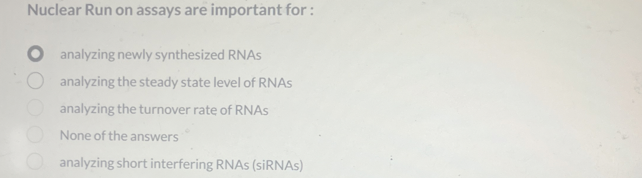 Solved Nuclear Run on assays are important for :analyzing | Chegg.com