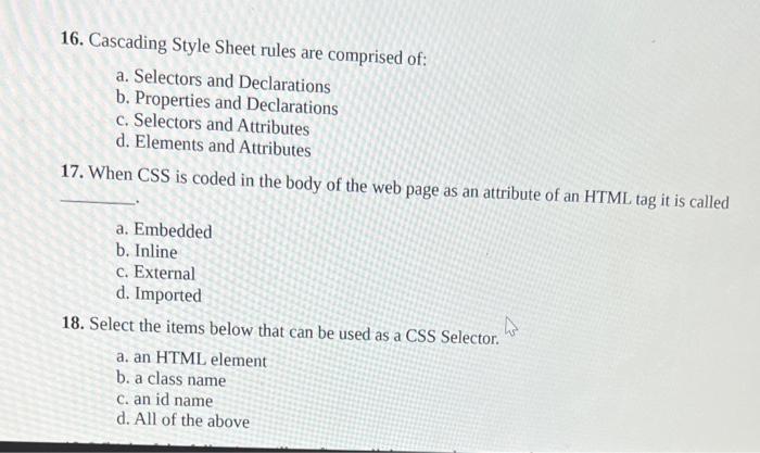 Solved 16. Cascading Style Sheet rules are comprised of: a. | Chegg.com