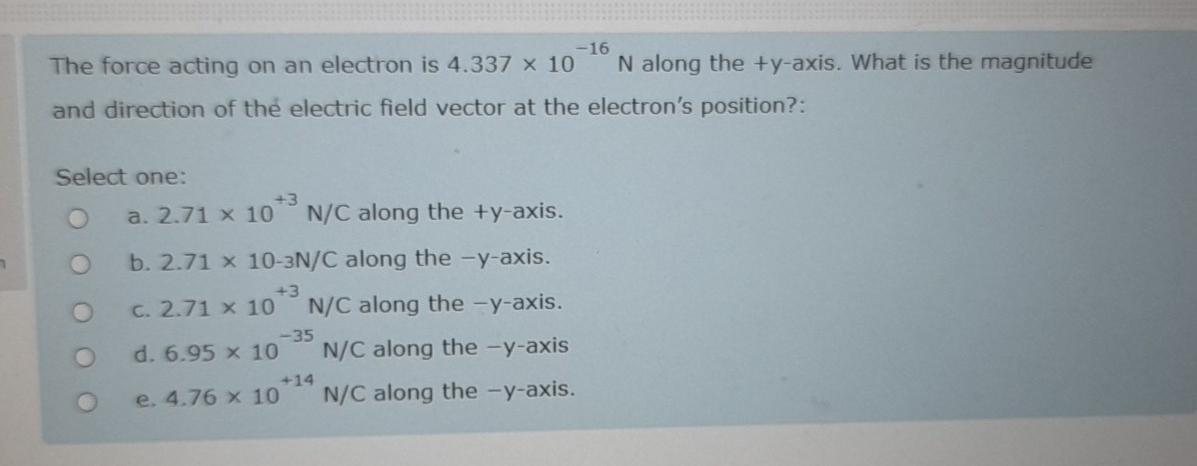 Solved -16 The force acting on an electron is 4.337 x 10 N | Chegg.com