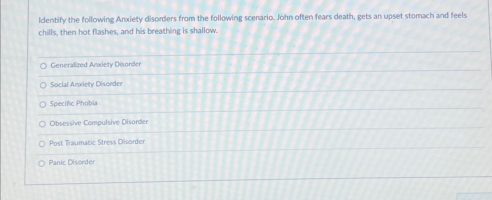 Solved Identify the following Anxiety disorders from the | Chegg.com