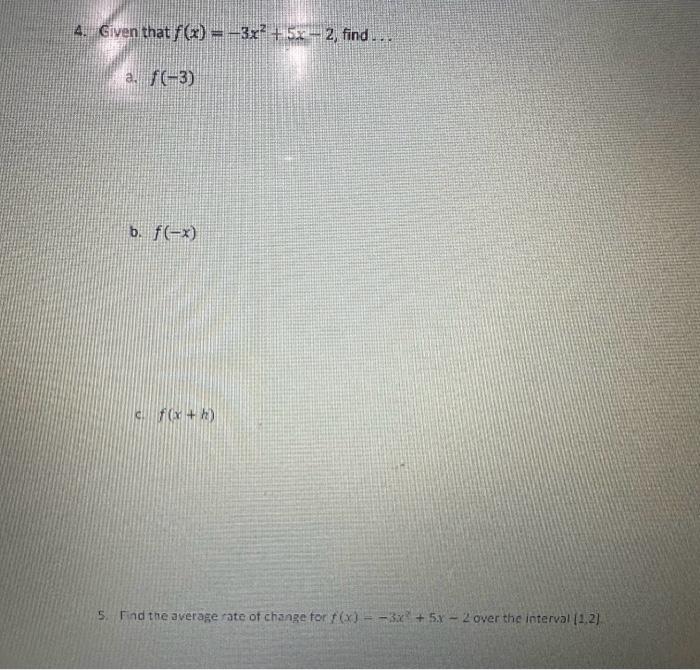 Solved Given that f(x)=−3x2+5x−2, find ... a. f(−3) b. f(−x) | Chegg.com