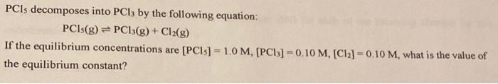 Solved PCls decomposes into PC13 by the following equation: | Chegg.com
