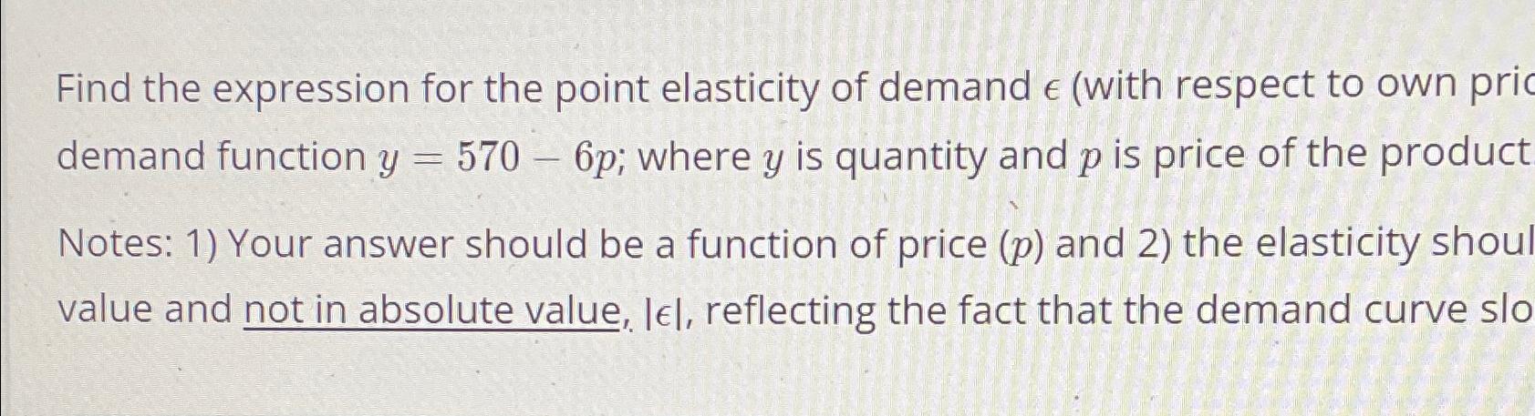 Solved Find the expression for the point elasticity of | Chegg.com