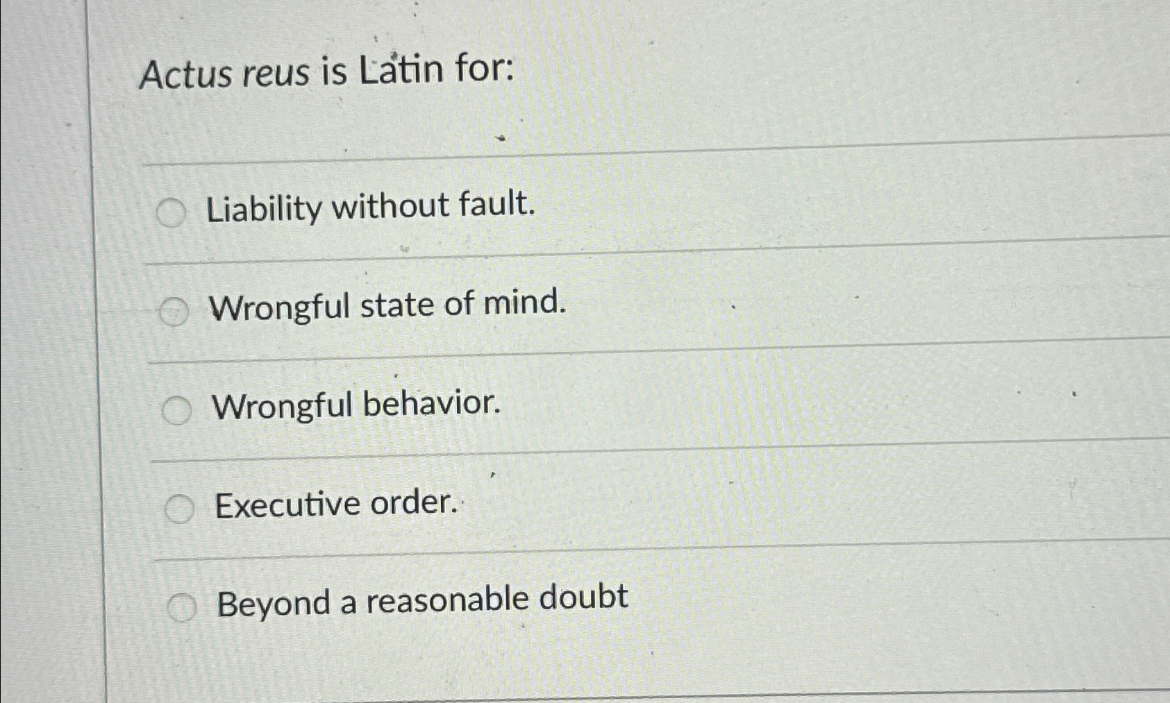 Solved Actus reus is Latin for:Liability without | Chegg.com