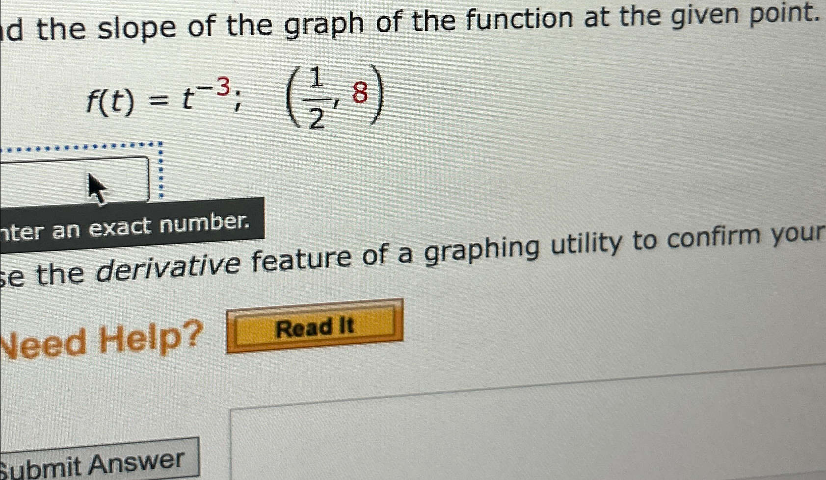 Solved d the slope of the graph of the function at the given | Chegg.com