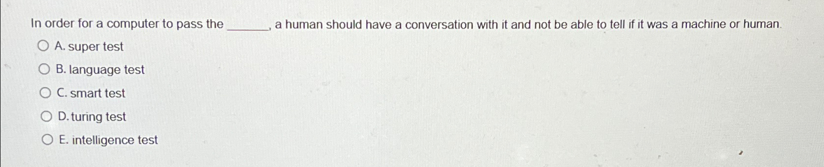 Solved In order for a computer to pass the a human should | Chegg.com