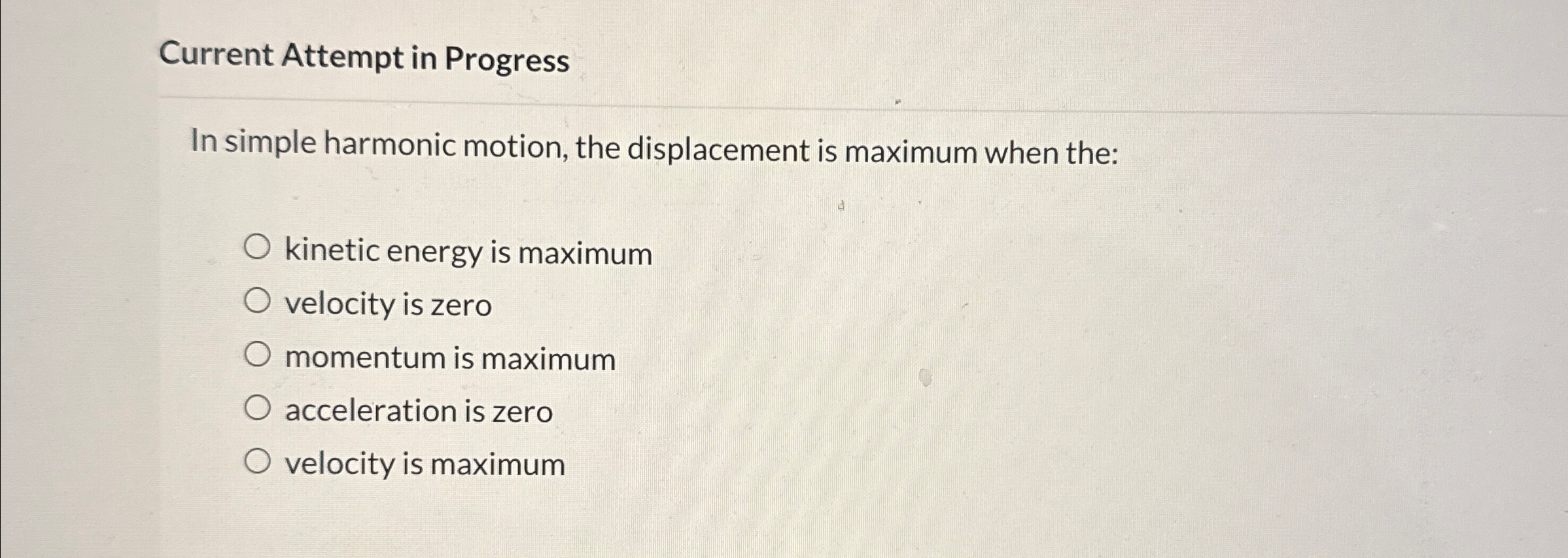 Solved Current Attempt in ProgressIn simple harmonic motion, | Chegg.com