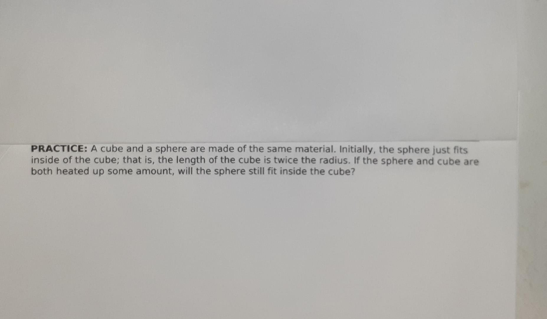 Solved PRACTICE: A cube and a sphere are made of the same | Chegg.com