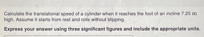 Solved Calculate the translational speed of a cylinder when | Chegg.com