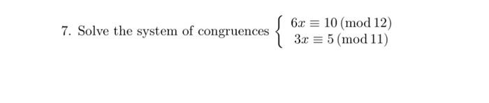 Solved 7. Solve the system of congruences | Chegg.com