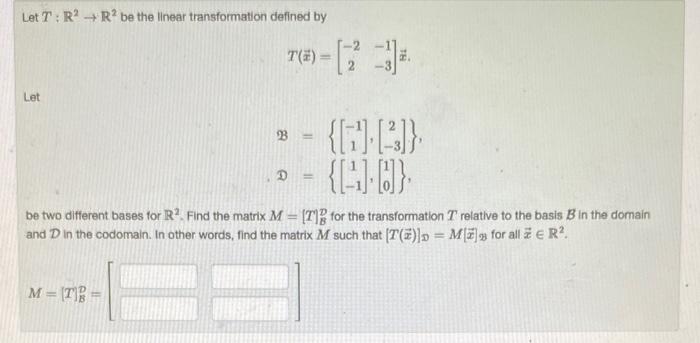 Solved Let T:R2→R2 be the linear transformation defined by | Chegg.com