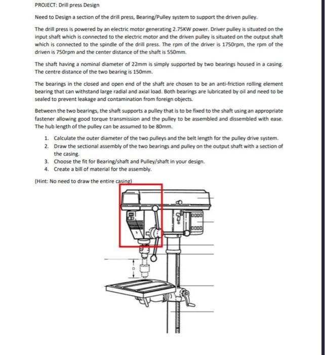 Solved PROJECT: Drill press Design Need to Design a section | Chegg.com