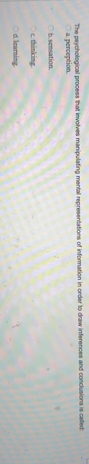 Solved The psychological process that involves manipulating | Chegg.com