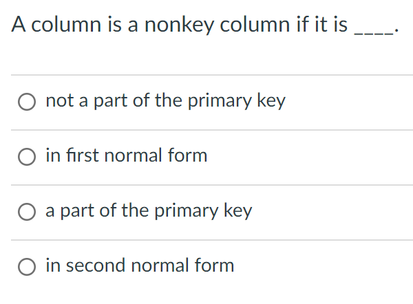 Solved A column is a nonkey column if it isnot a part of the | Chegg.com