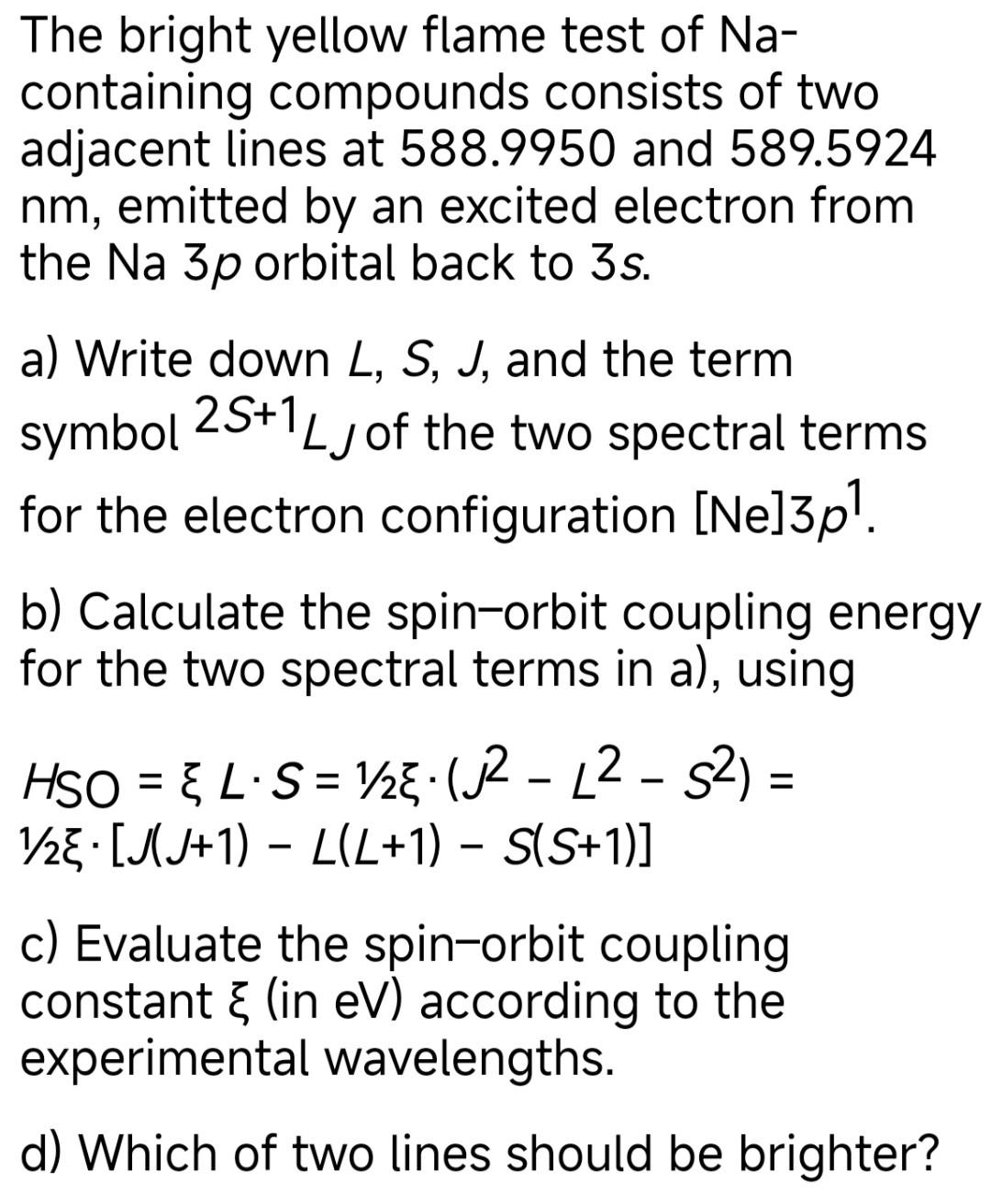 Solved The bright yellow flame test of Na− containing | Chegg.com