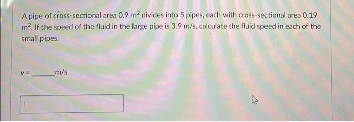 Solved A pipe of cross-sectional area 0.9 m2 divides into 5 | Chegg.com