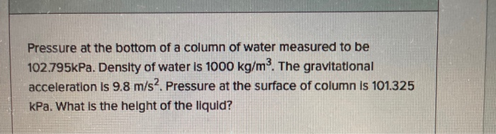 Solved Pressure at the bottom of a column of water measured | Chegg.com