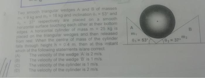 Solved Two smooth triangular wedges A and B of masses m, = 9 | Chegg.com