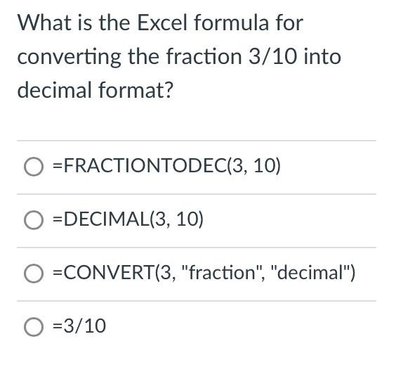 Solved What is the Excel formula for converting the fraction | Chegg.com