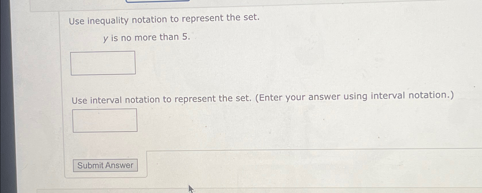 Solved Use inequality notation to represent the set.y ﻿is no | Chegg.com