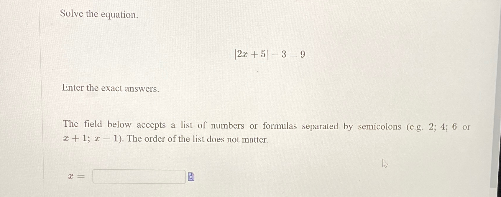 Solved Solve the equation.|2x+5|-3=9Enter the exact | Chegg.com