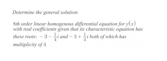 Solved Determine the general solution: 8th order linear | Chegg.com