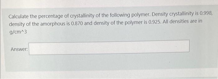 Solved Calculate the percentage of crystallinity of the | Chegg.com