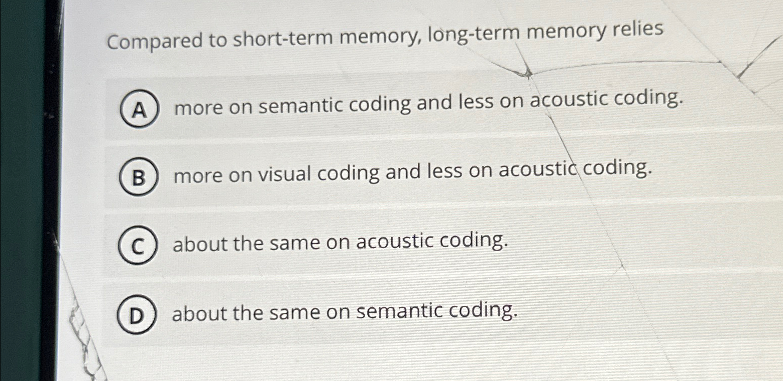 Solved Compared to short-term memory, long-term memory | Chegg.com
