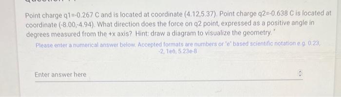 Solved Point charge q1=−0.267C and is located at coordinate | Chegg.com