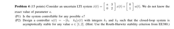 Solved Problem 4 (15 points) Consider an uncertain LTI | Chegg.com