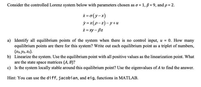 Solved Consider the controlled Lorenz system below with | Chegg.com