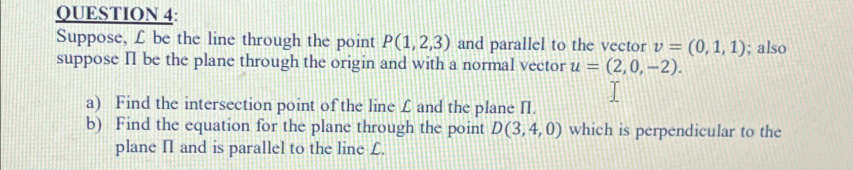 QUESTION 4:Suppose, L ﻿be the line through the point | Chegg.com