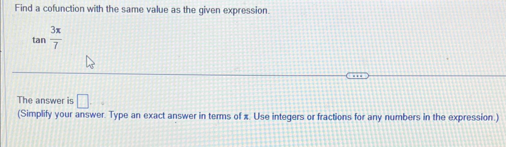 Solved Find a cofunction with the same value as the given | Chegg.com