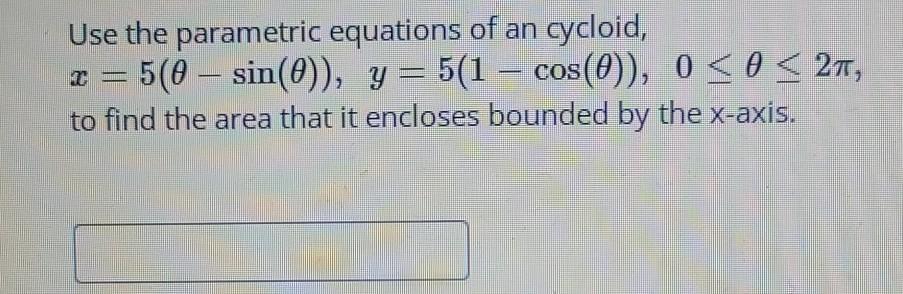 Solved Find the area enclosed by the following parametric | Chegg.com