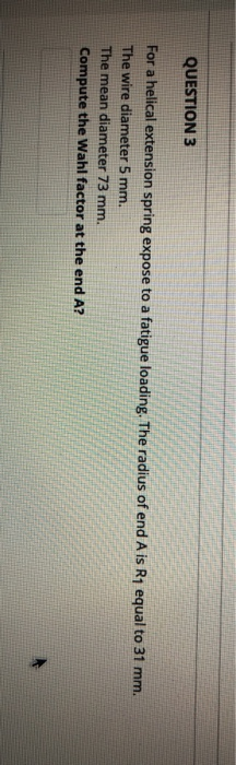 Solved QUESTION 3 For a helical extension spring expose to a | Chegg.com