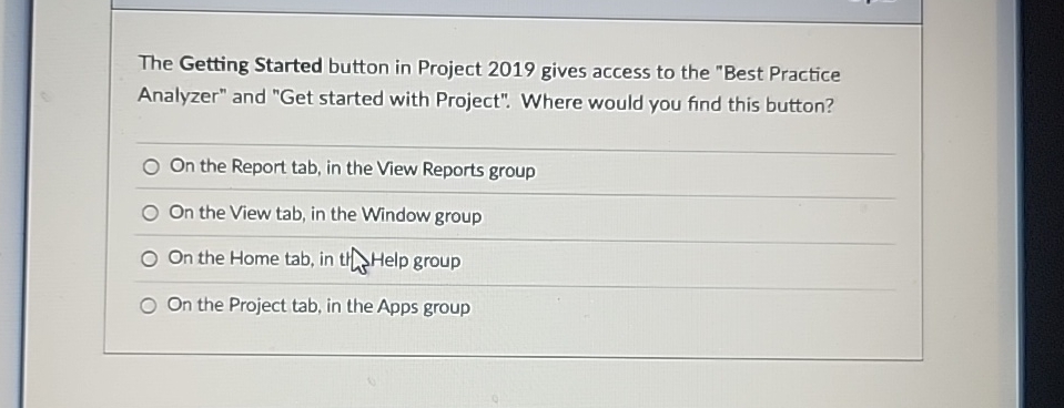 Solved The Getting Started button in Project 2019 ﻿gives | Chegg.com