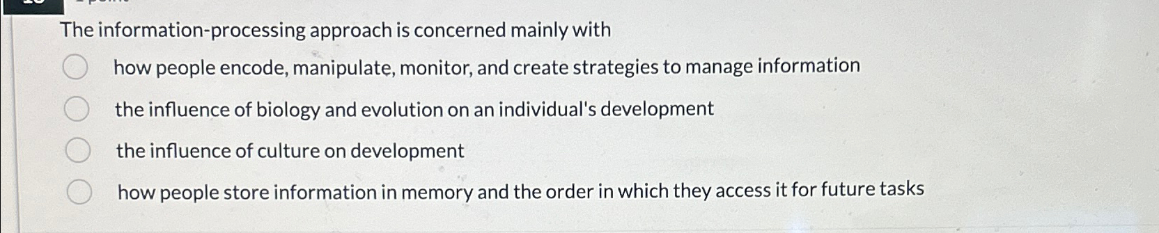 Solved The information-processing approach is concerned | Chegg.com