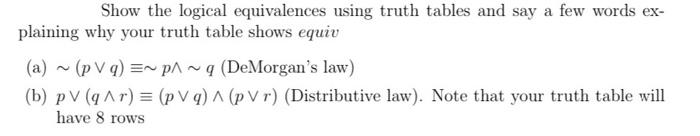 Solved Show the logical equivalences using truth tables and | Chegg.com