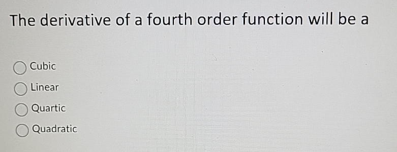 Solved The derivative of a fourth order function will be | Chegg.com