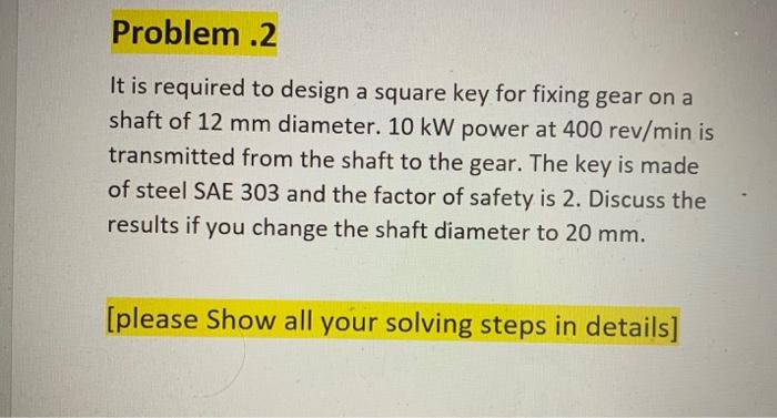 Solved Problem .2 It is required to design a square key for | Chegg.com