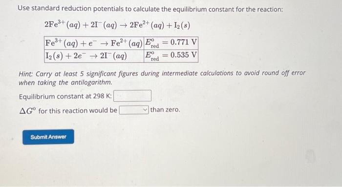 Solved Use Standard Reduction Potentials To Calculate The