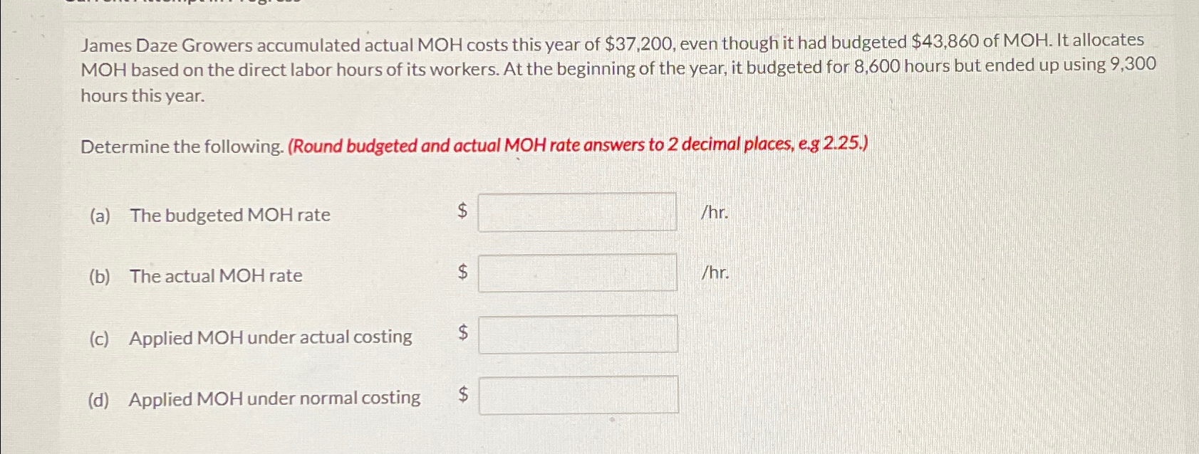 Solved James Daze Growers accumulated actual MOH costs this | Chegg.com