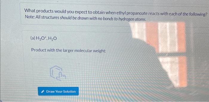 Solved What products would you expect to obtain when ethyl | Chegg.com