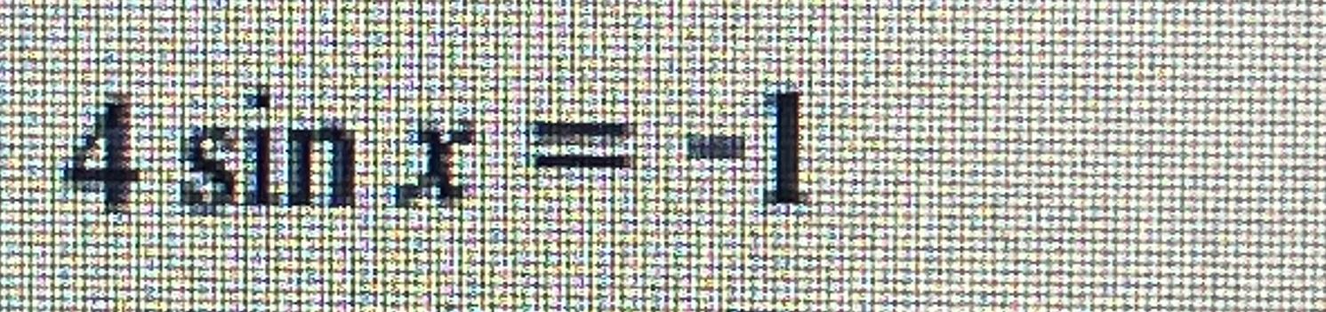 Solved 4sinx=-1 | Chegg.com