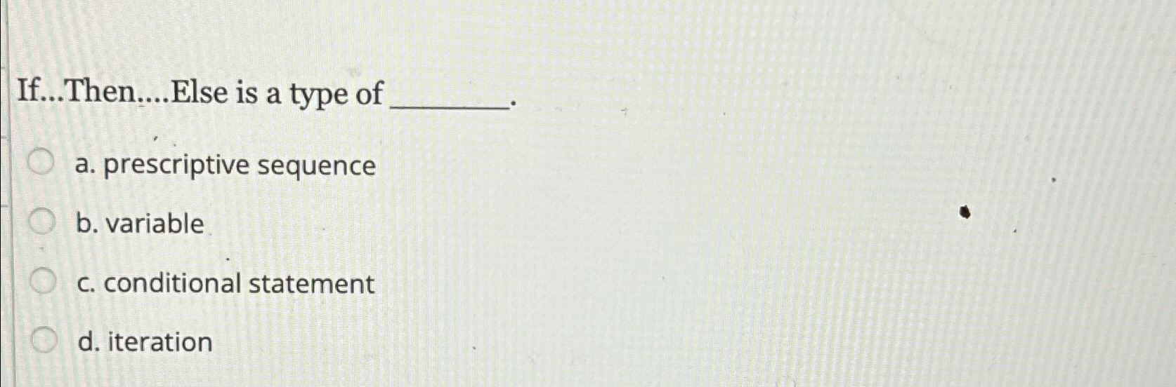 Solved If...Then....Else is a type ofa. ﻿prescriptive | Chegg.com